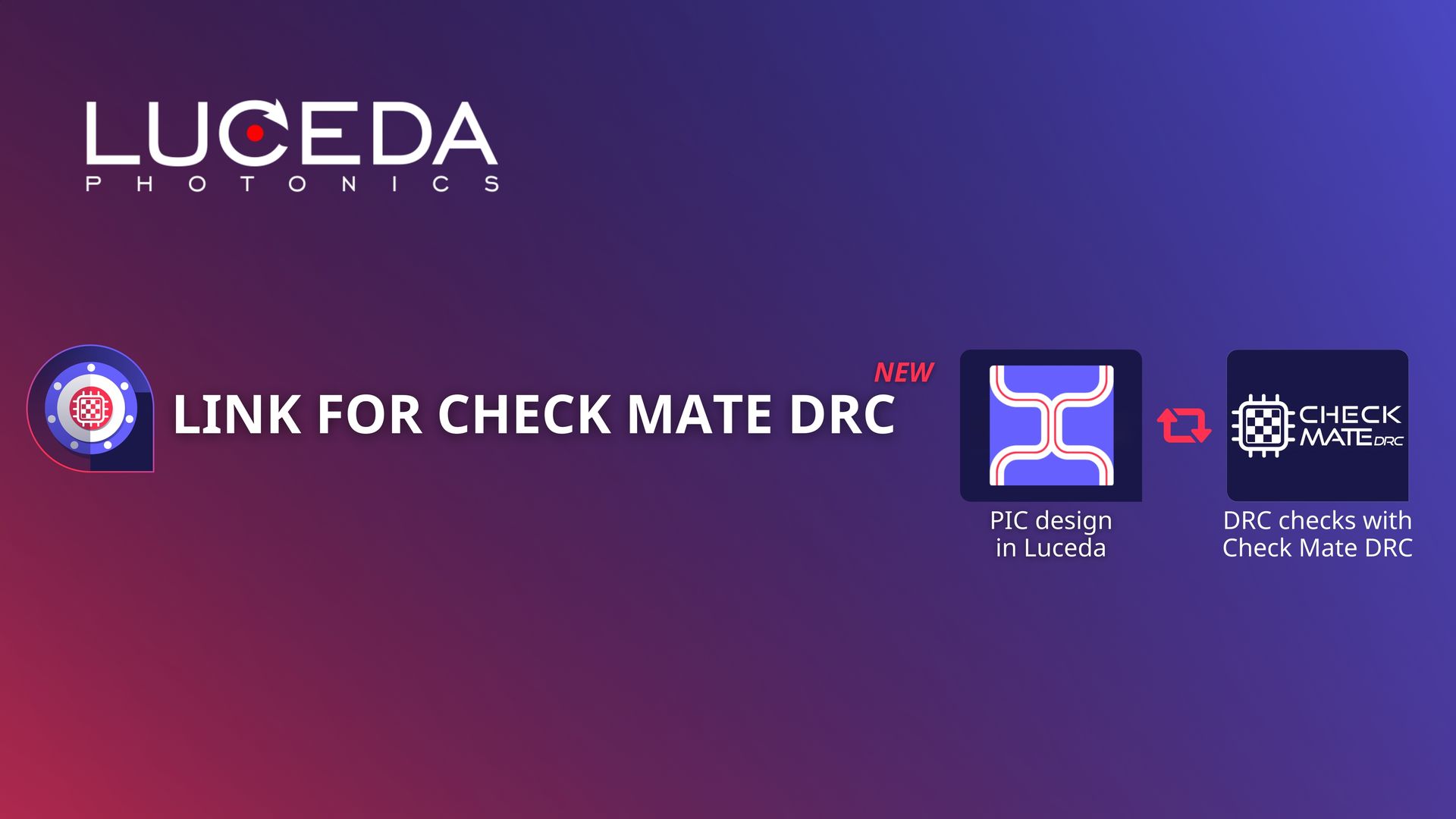 New Luceda Link for Check Mate DRC: Streamline your path to tape-out | Luceda Photonics